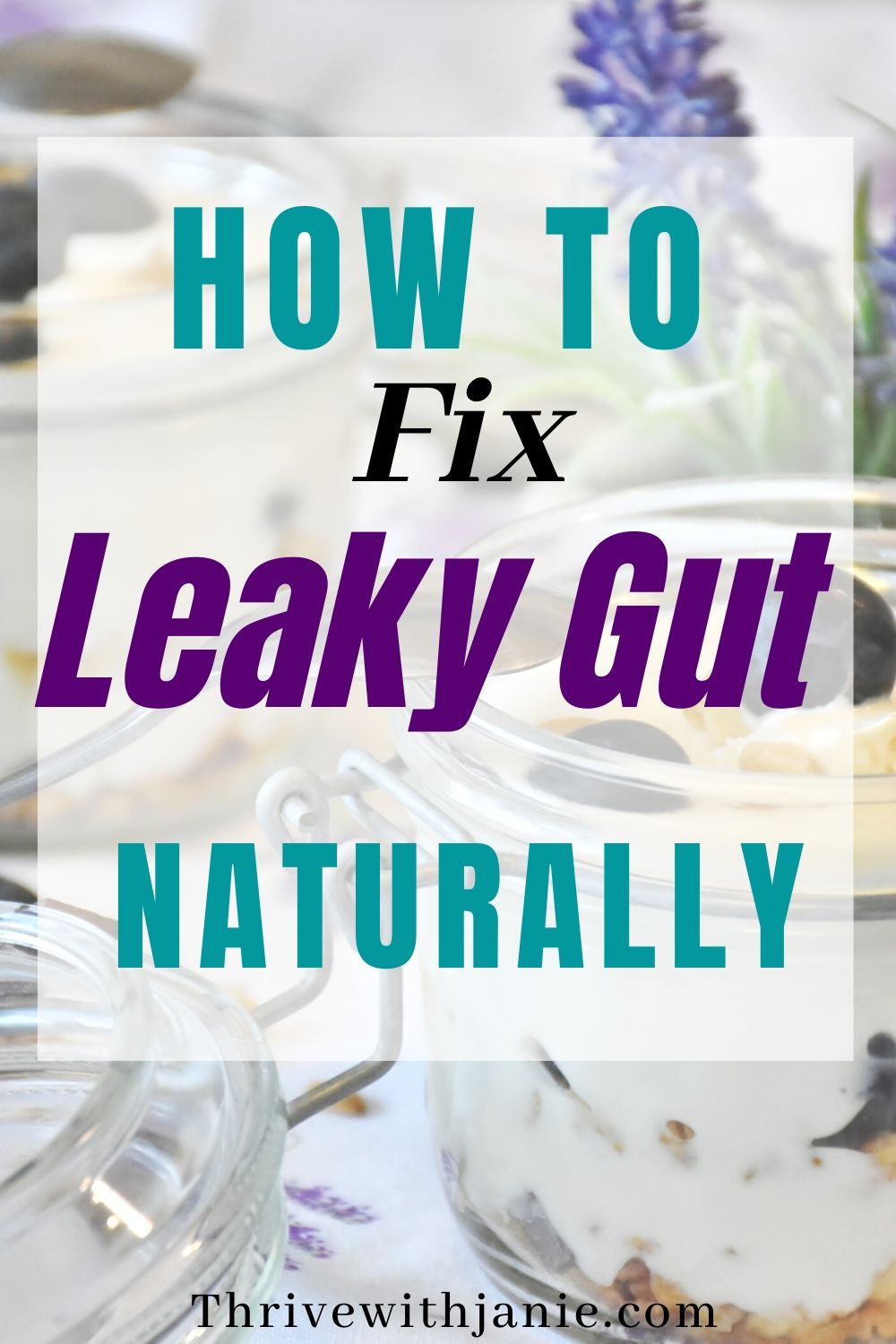 How to heal leaky gut fast - Thrive With Janie