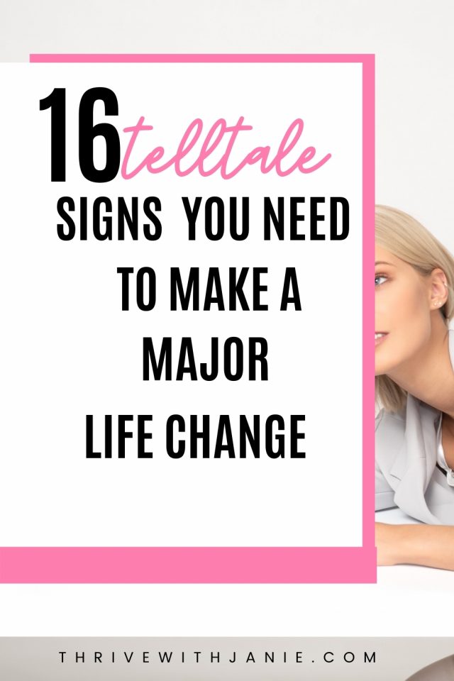 16 Sure Signs You Need To Make A Major Life Change In Your Life ...
