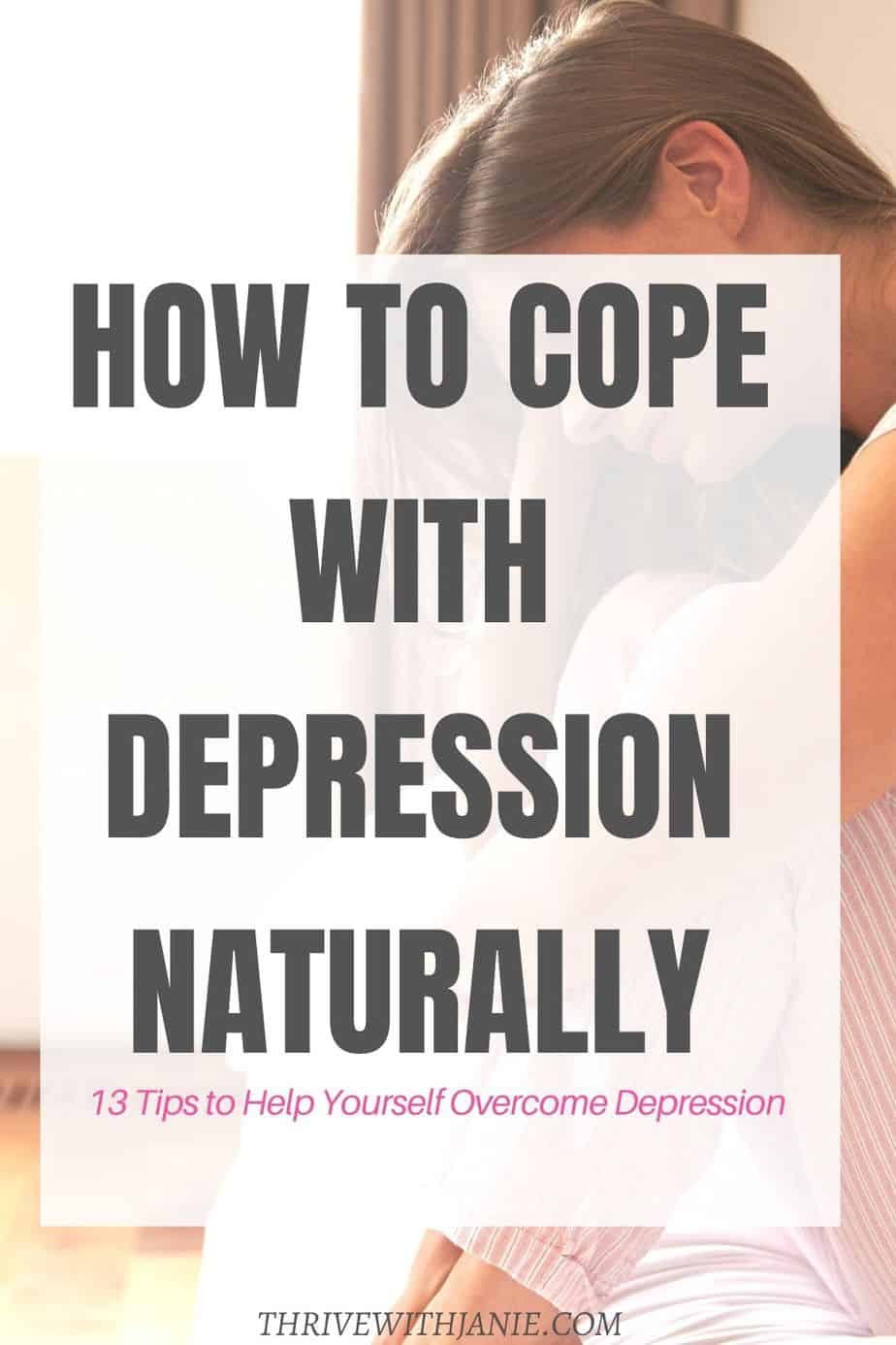 How To Cope With Depression Naturally - Thrive With Janie