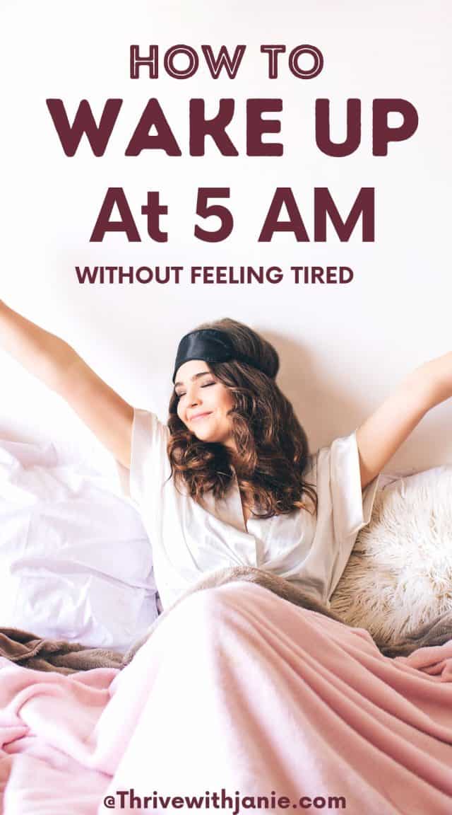 How To Wake Up At 5 Am(without Feeling Tired) - Thrive With Janie