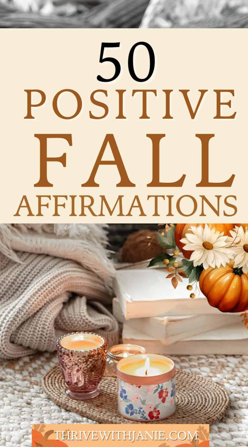 50 Powerful Positive Fall Affirmations To Reflect And Reset - Thrive ...