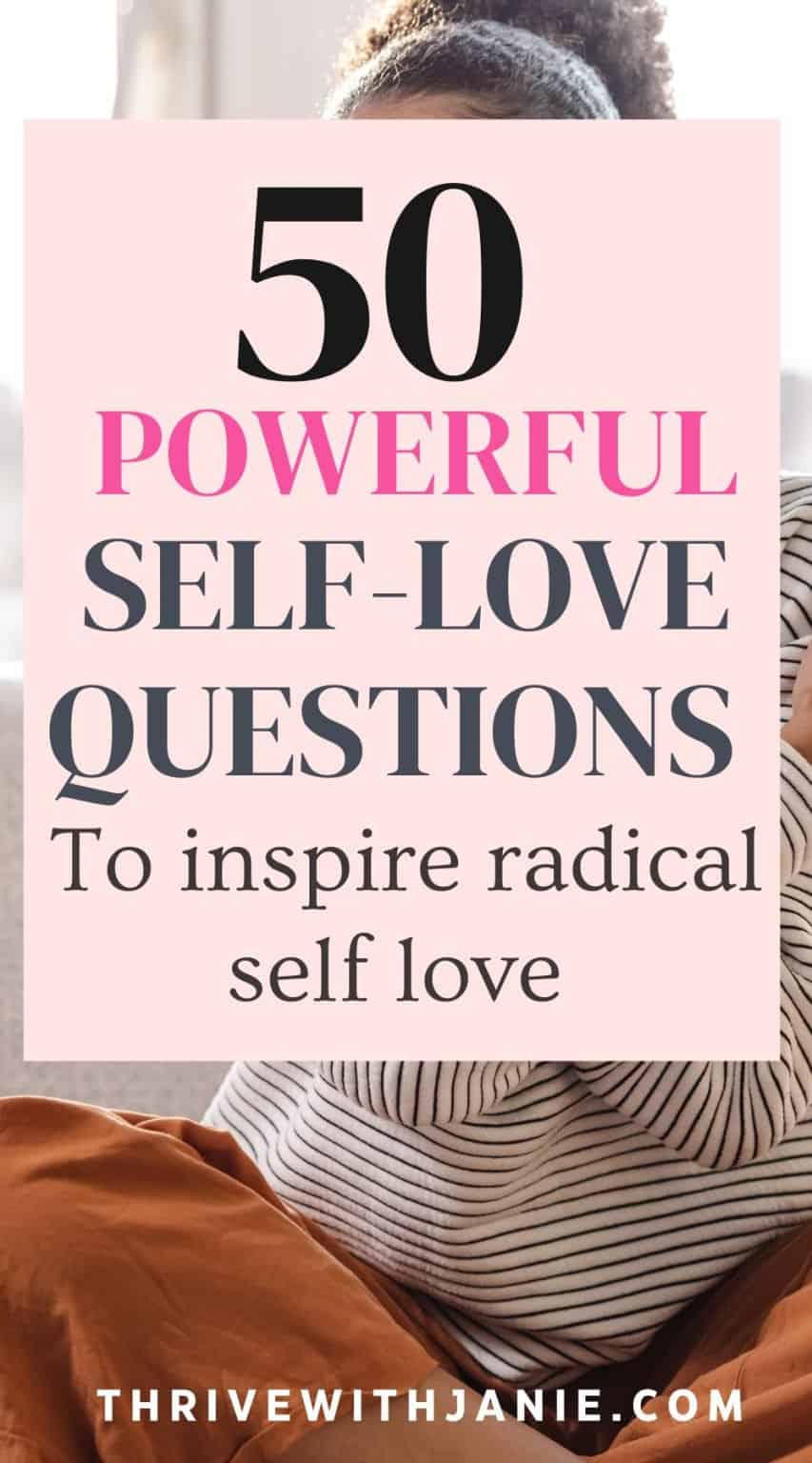 50 Powerful Self Love Questions To Ask Yourself - Thrive With Janie