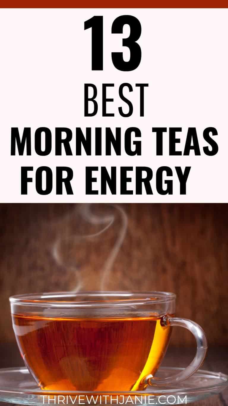 13 Best Morning Tea For Energy - Thrive With Janie