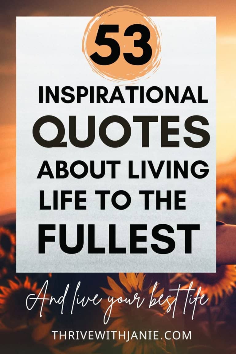 53 Inspirational Quotes About Living Life To The Fullest - Thrive With ...
