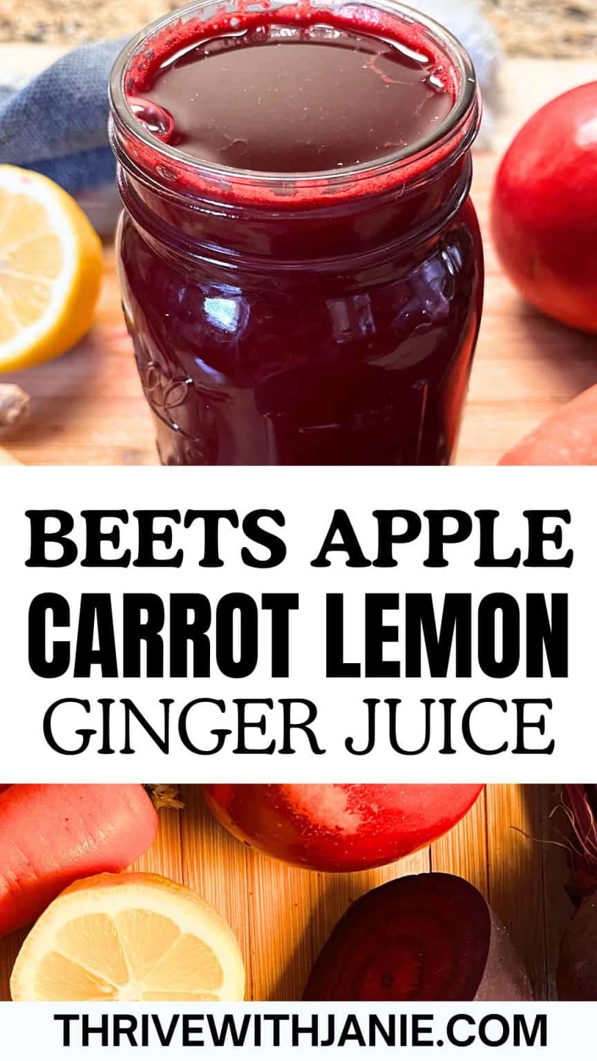 Refreshing Beet Apple Carrot Lemon Ginger Juice - Thrive With Janie