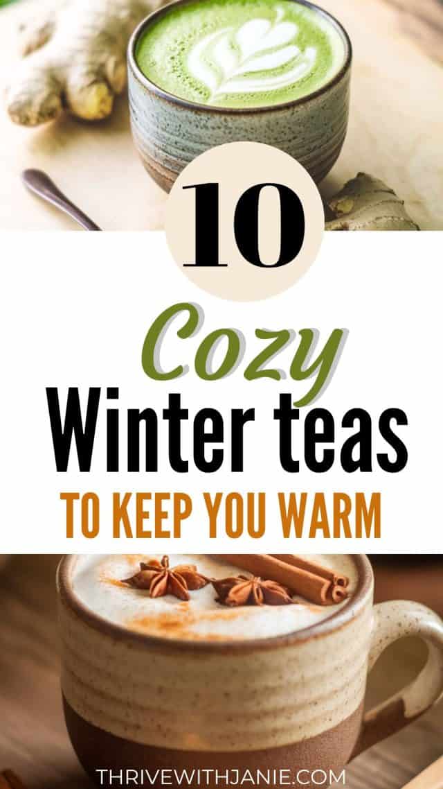The Best Winter Tea Ideas To Keep You Warm - Thrive With Janie