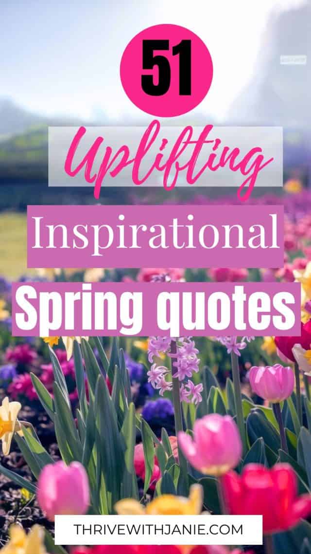 51 Best Inspirational Spring Quotes To Welcome The Season - Thrive With ...